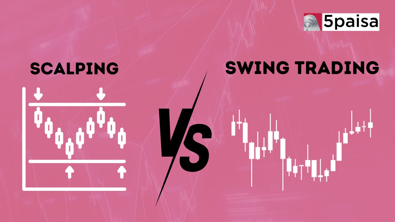 Scalping vs. Swing Trading: What's the Difference? | 5paisa
